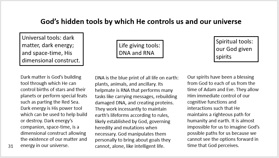 Slide 31 God s hidden tools by which He controls us and our universe.